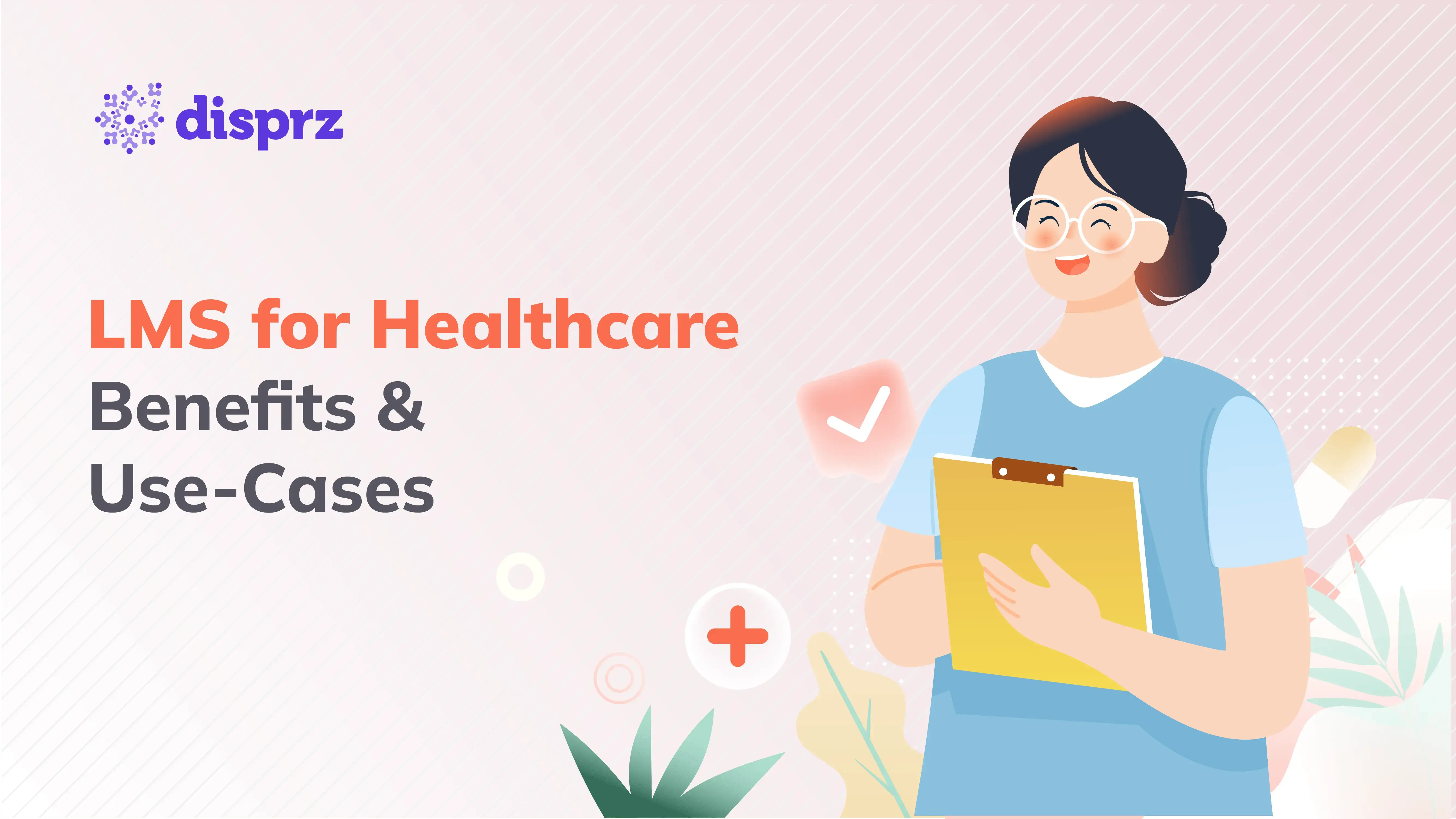 LMS for Healthcare: Types, Benefits, Use-cases Ultimate Guide